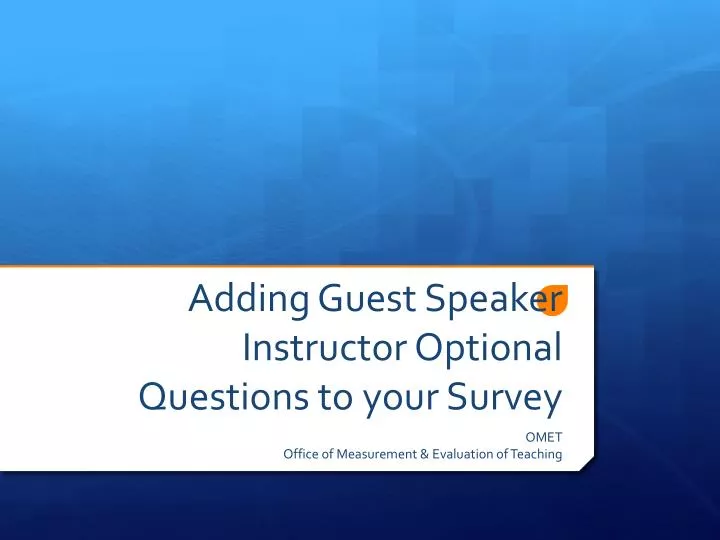PPT - Adding Guest Speaker Instructor Optional Questions to your Survey ...