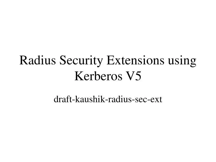 PPT - Radius Security Extensions using Kerberos V5 PowerPoint ...