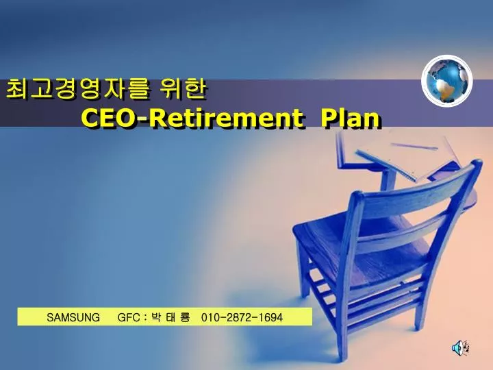 PPT - 최고경영자를 위한 CEO - Retirement Plan PowerPoint Presentation - ID:5861714