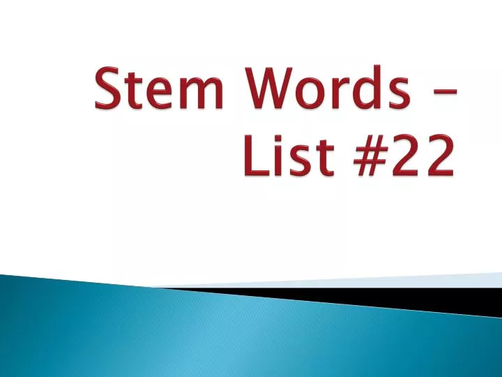 PPT - Stem Words – List #22 PowerPoint Presentation, free download - ID ...