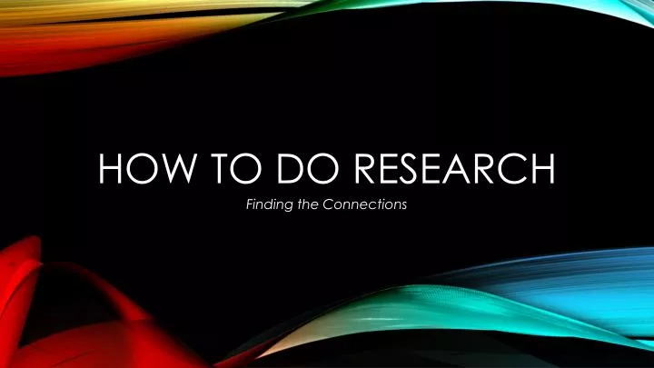 PPT - How to do research PowerPoint Presentation, free download - ID ...