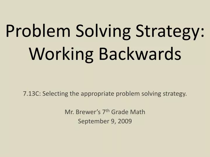 PPT - Problem Solving Strategy: Working Backwards PowerPoint ...