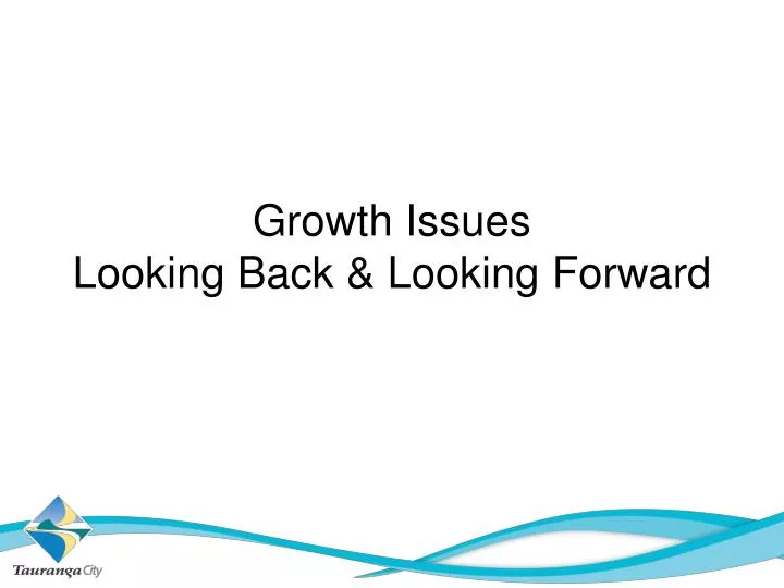 PPT - Growth Issues Looking Back & Looking Forward PowerPoint ...