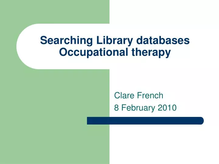 PPT - Searching Library databases Occupational therapy PowerPoint ...