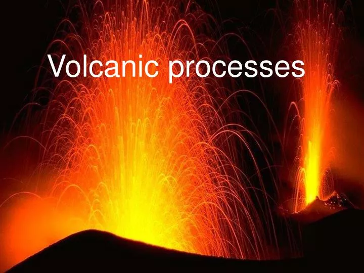 PPT - Volcanic processes PowerPoint Presentation, free download - ID ...