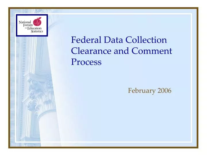 PPT - Federal Data Collection Clearance and Comment Process PowerPoint ...