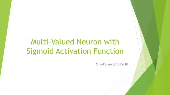 PPT - Multi-Valued Neuron with Sigmoid Activation Function PowerPoint Presentation - ID:5871177
