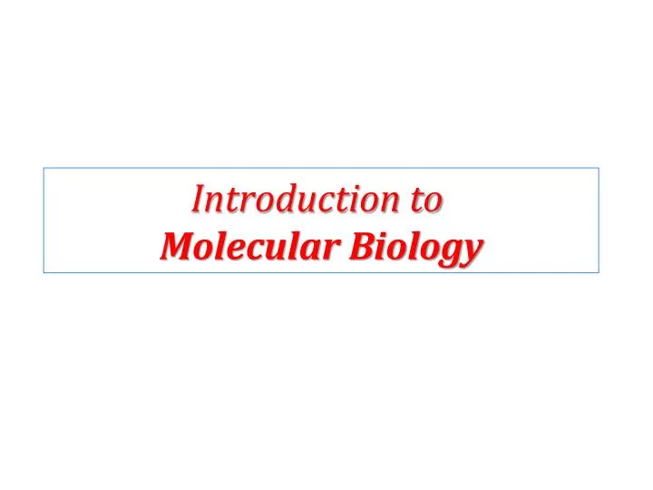 PPT - Introduction to Molecular Biology PowerPoint Presentation, free ...