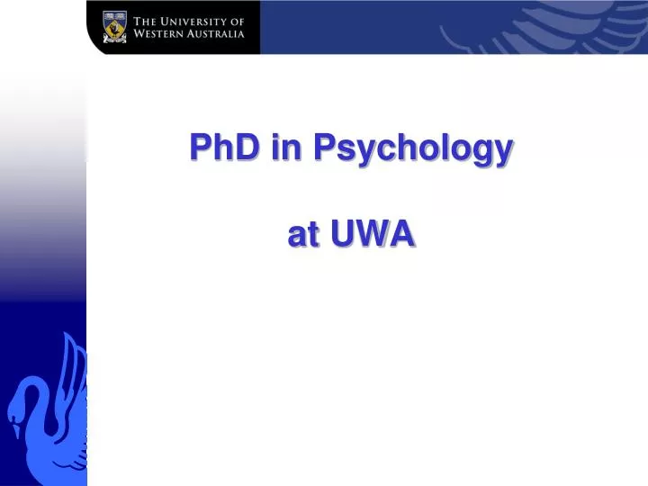 PPT - PhD in Psychology at UWA PowerPoint Presentation, free download ...