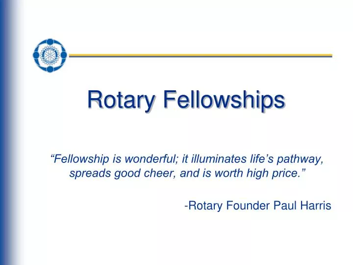 PPT - Rotary Fellowships PowerPoint Presentation, free download - ID ...