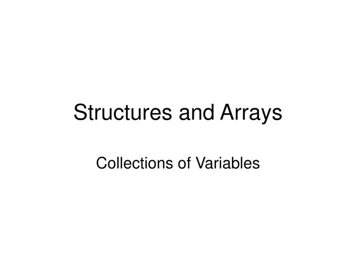 Ppt Structures And Arrays Powerpoint Presentation Free Download Id 5872373