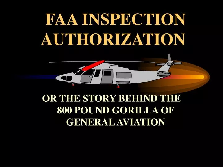 PPT - FAA INSPECTION AUTHORIZATION PowerPoint Presentation, free ...