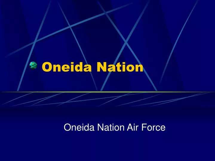 PPT - Oneida Nation PowerPoint Presentation, free download - ID:5874352
