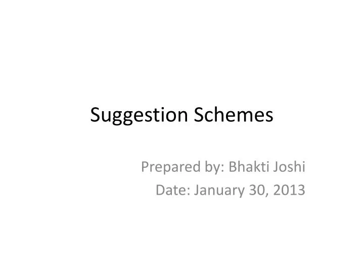 PPT - Suggestion Schemes PowerPoint Presentation, free download - ID ...