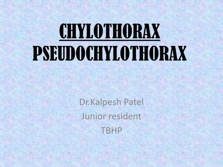 PPT - CHYLOTHORAX PSEUDOCHYLOTHORAX PowerPoint Presentation, free ...