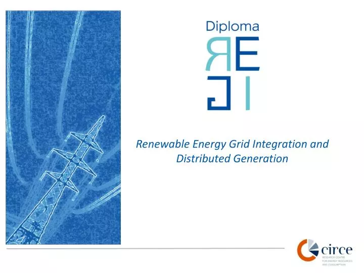 PPT - Renewable Energy Grid Integration and Distributed Generation ...