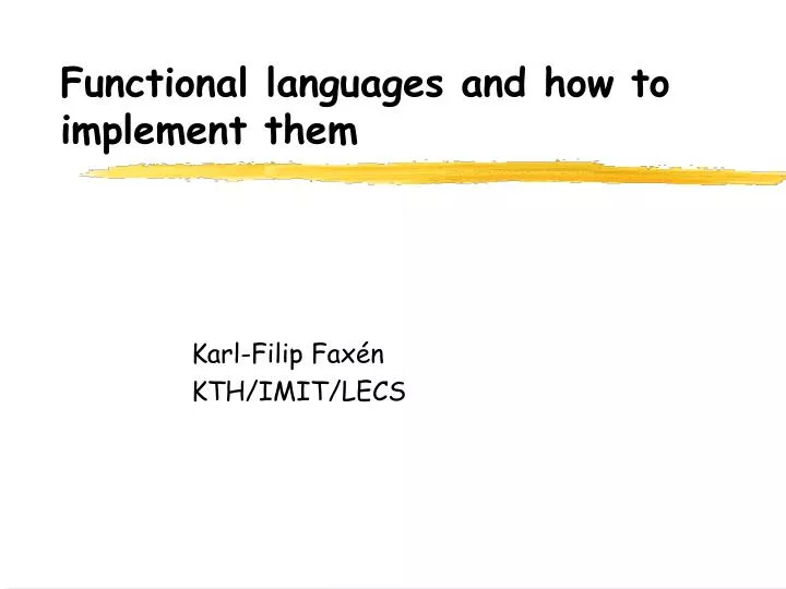 PPT - Functional languages and how to implement them PowerPoint ...