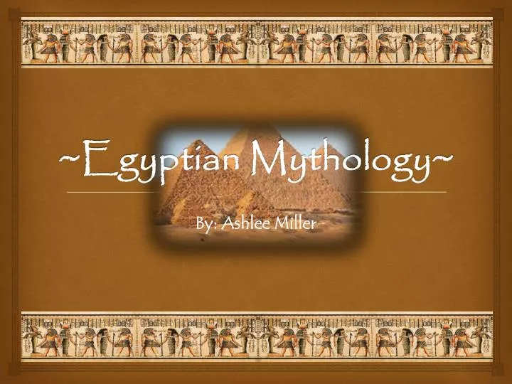 PPT - ~Egyptian Mythology~ PowerPoint Presentation, free download - ID ...