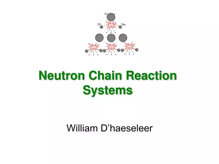 PPT - Neutron Chain Reaction Systems PowerPoint Presentation, free ...
