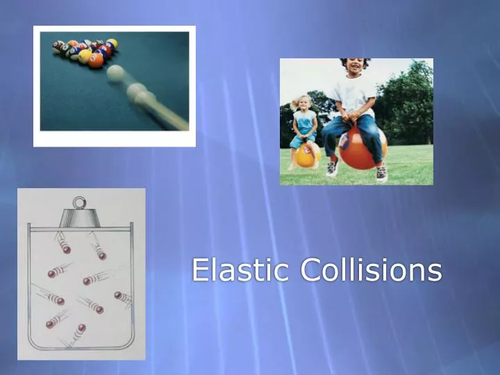 PPT - Elastic Collisions PowerPoint Presentation, free download - ID ...