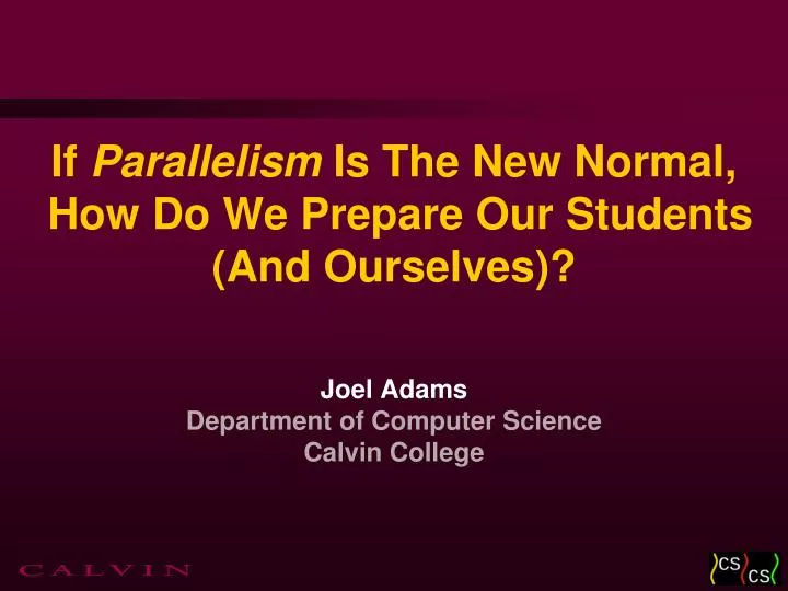 PPT - If Parallelism Is The New Normal, How Do We Prepare Our Students ... PPT - If Parallelism Is The New Normal, How Do We Prepare Our Students ...