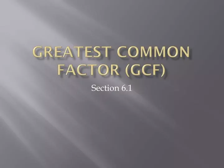 PPT - Greatest Common Factor (GCF) PowerPoint Presentation, free ...