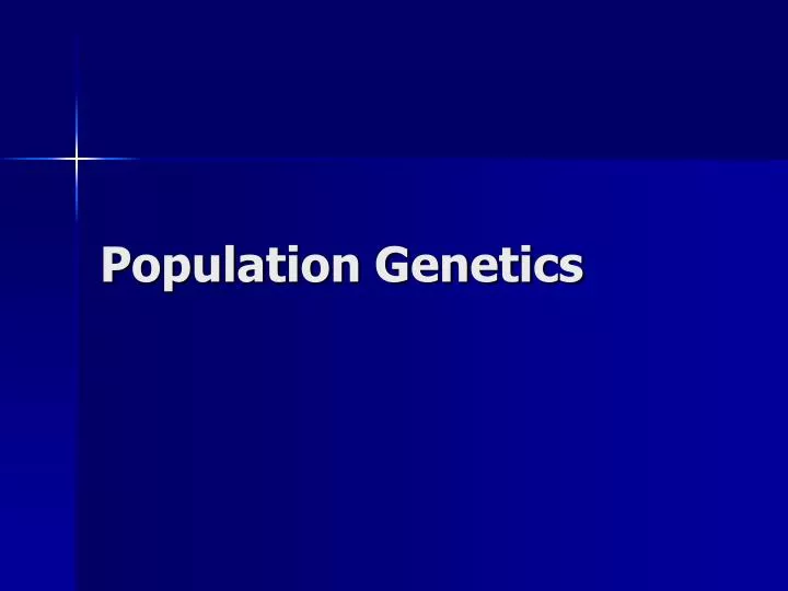 PPT - Population Genetics PowerPoint Presentation, free download - ID ...