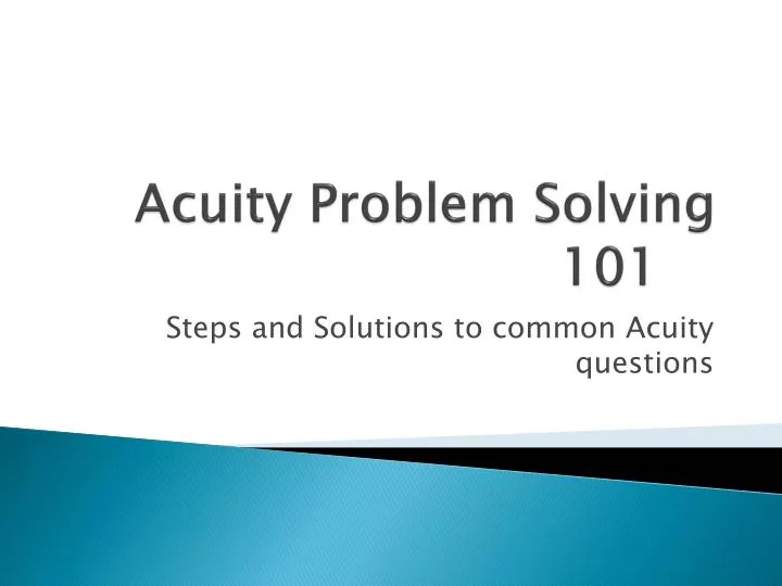 PPT - Acuity Problem Solving 101 PowerPoint Presentation, free download ...