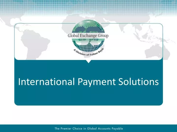 PPT - International Payment Solutions PowerPoint Presentation, free ...