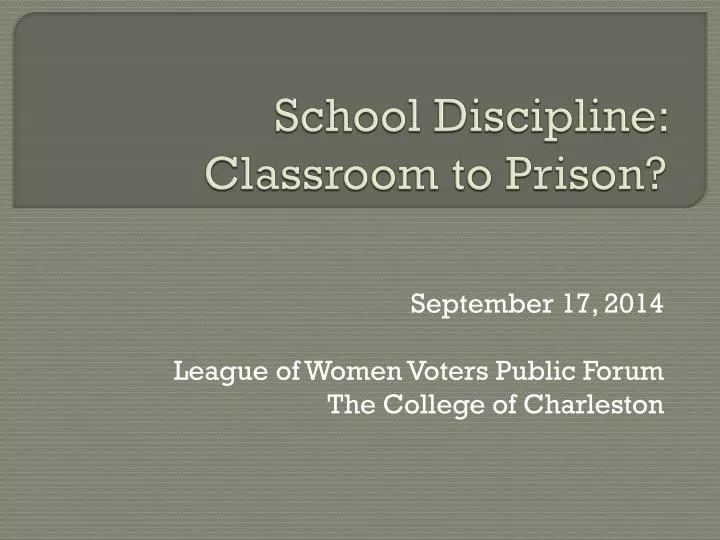 PPT - School Discipline: Classroom to Prison? PowerPoint Presentation ...