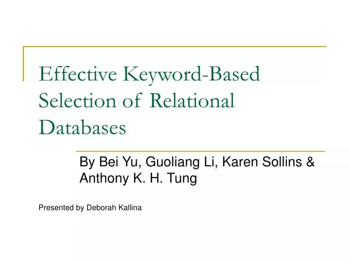 PPT - Effective Keyword-Based Selection of Relational Databases PowerPoint Presentation - ID:5878863