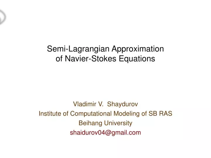 PPT - Semi-Lagrangian Approximation of Navier-Stokes Equations ... PPT - Semi-Lagrangian Approximation of Navier-Stokes Equations ...