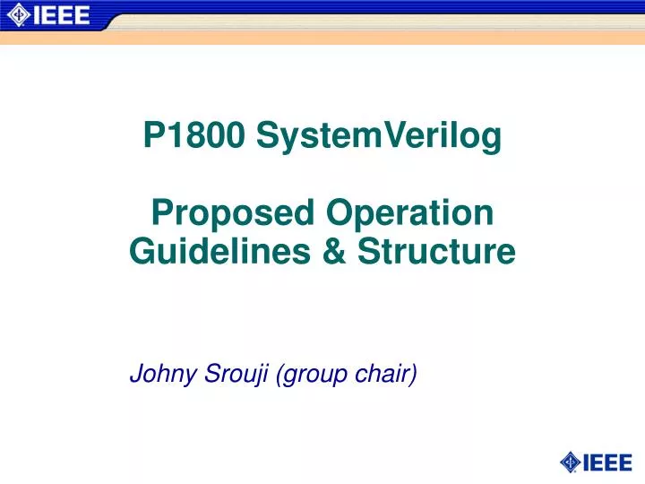 PPT - P1800 SystemVerilog Proposed Operation Guidelines & Structure ...