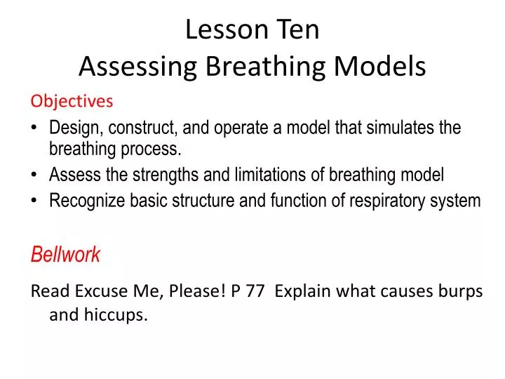 PPT - Lesson Ten Assessing Breathing Models PowerPoint Presentation ...