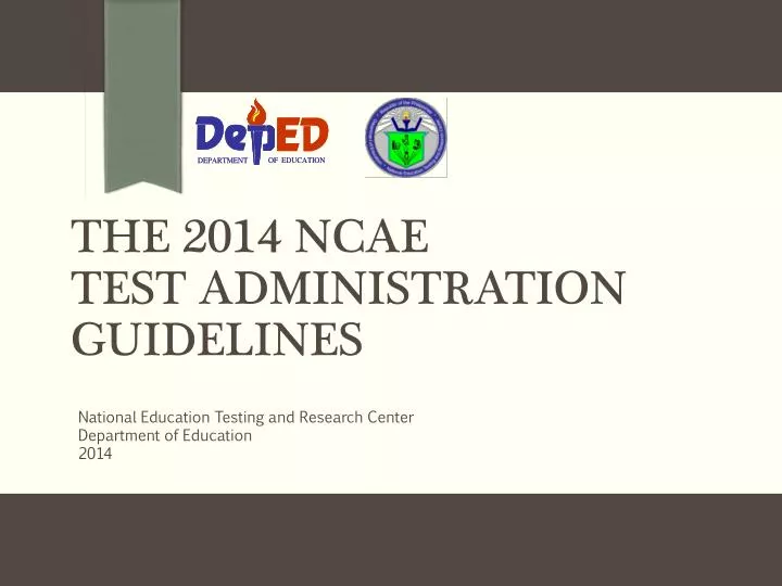 PPT - The 2014 NCAE Test Administration Guidelines PowerPoint ...