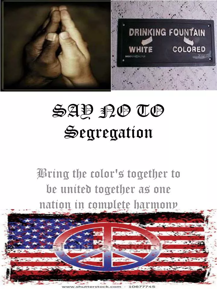 PPT - SAY NO TO Segregation PowerPoint Presentation, free download - ID ...