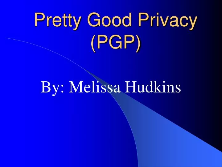 PPT - Pretty Good Privacy (PGP) PowerPoint Presentation, free download ...