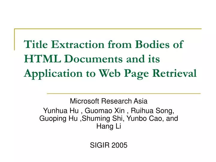 PPT - Title Extraction from Bodies of HTML Documents and its Application to Web Page Retrieval ...