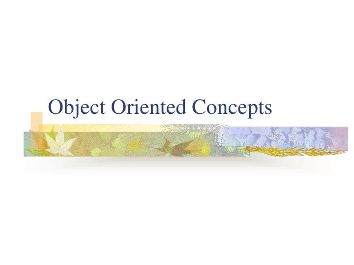 Ppt Object Oriented Concepts Powerpoint Presentation Free Download 8629