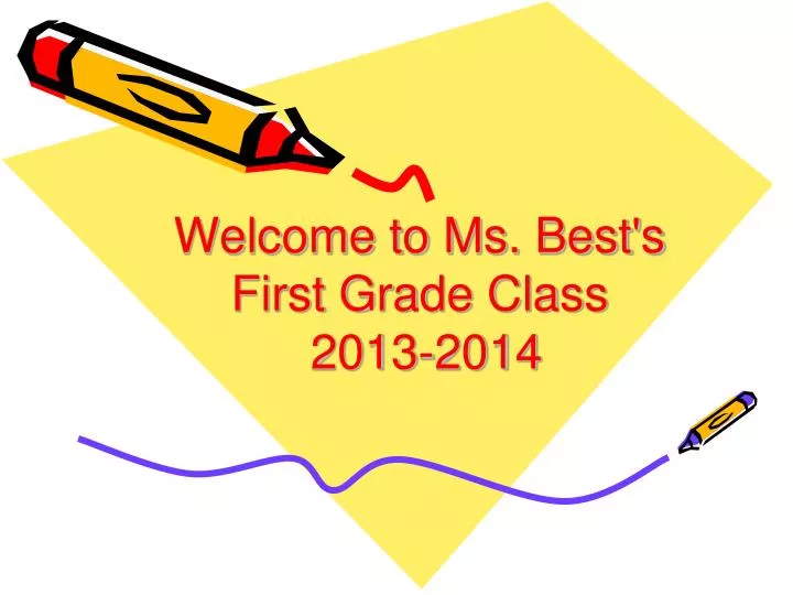 PPT - Welcome to Ms. Best's First Grade Class 2013-2014 PowerPoint ...