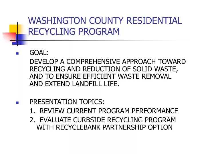 PPT - WASHINGTON COUNTY RESIDENTIAL RECYCLING PROGRAM PowerPoint ...