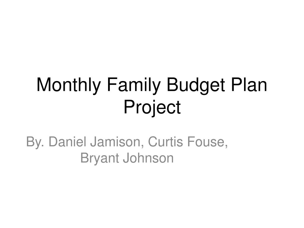 PPT - Monthly Family Budget Plan Project PowerPoint Presentation, free ...