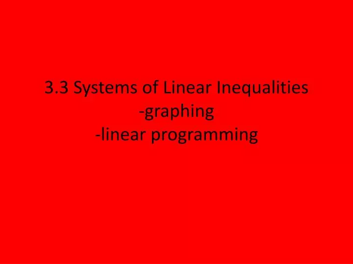 Ppt 33 Systems Of Linear Inequalities Graphing Linear Programming Powerpoint Presentation