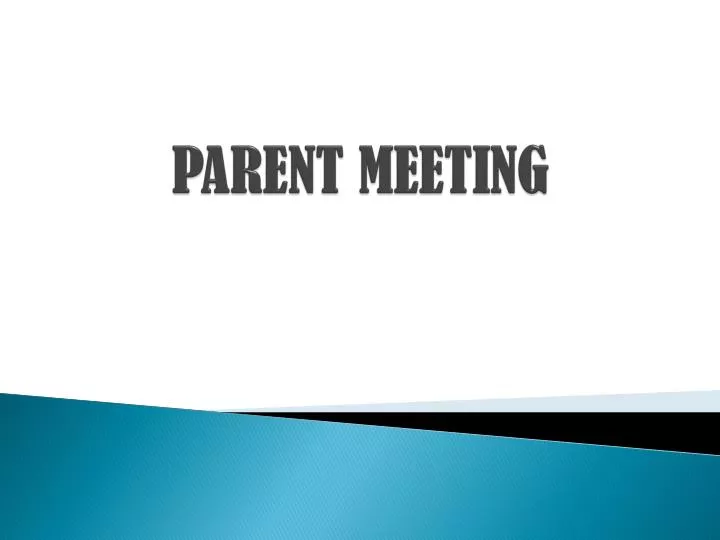PPT - PARENT MEETING PowerPoint Presentation, free download - ID:5890173