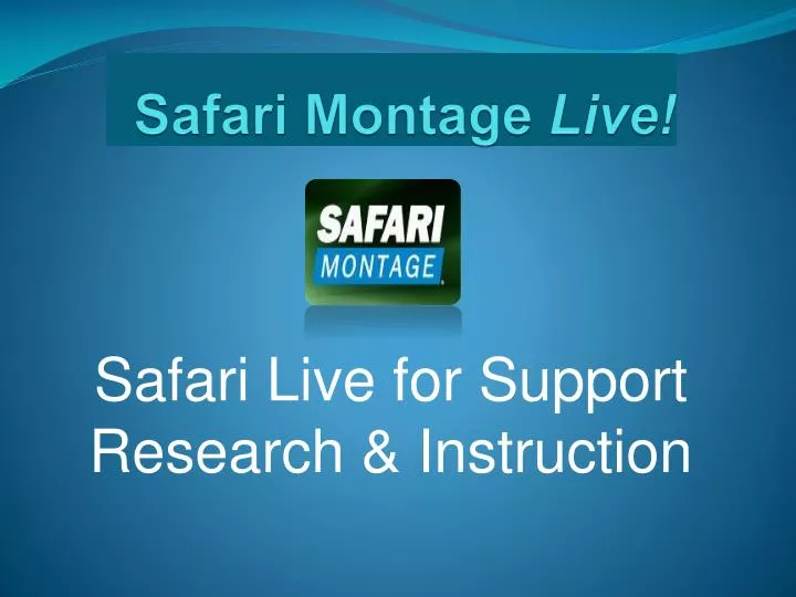 PPT - Safari Montage Live! PowerPoint Presentation, free download - ID ...
