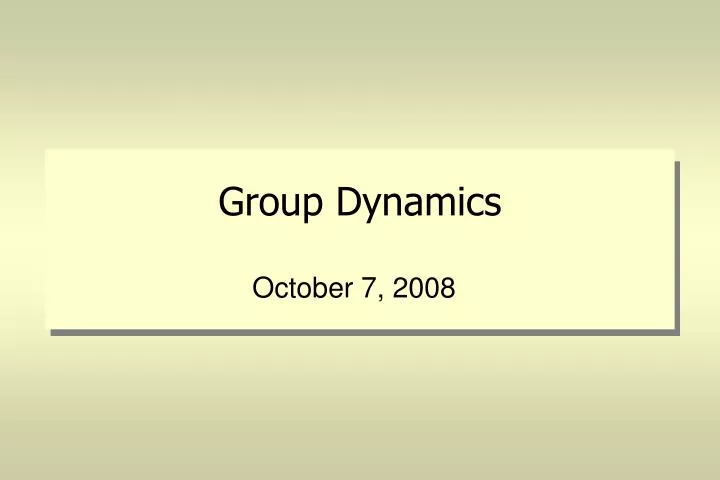 PPT - Group Dynamics PowerPoint Presentation, free download - ID:5892038