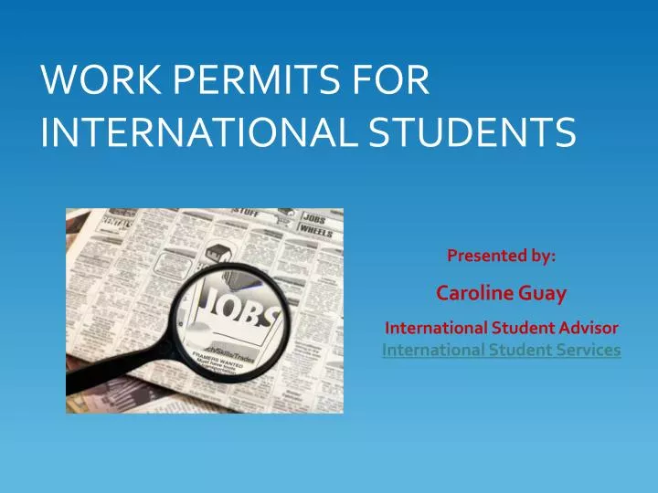 PPT - WORK PERMITS FOR INTERNATIONAL STUDENTS PowerPoint Presentation, free download - ID:5893426