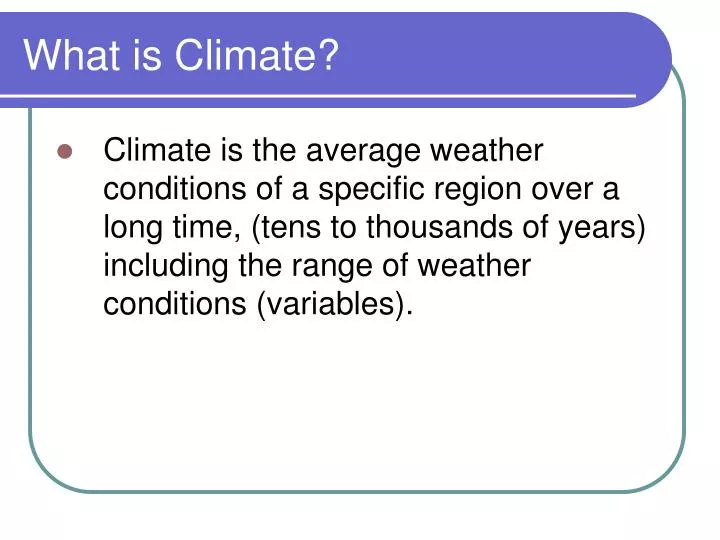 PPT - What is Climate? PowerPoint Presentation, free download - ID:5893839