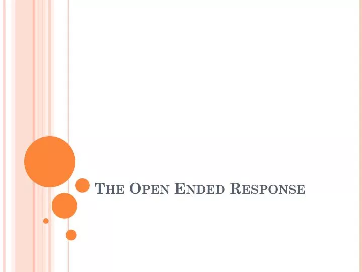 PPT - The Open Ended Response PowerPoint Presentation, free download ... PPT - The Open Ended Response PowerPoint Presentation, free download ...