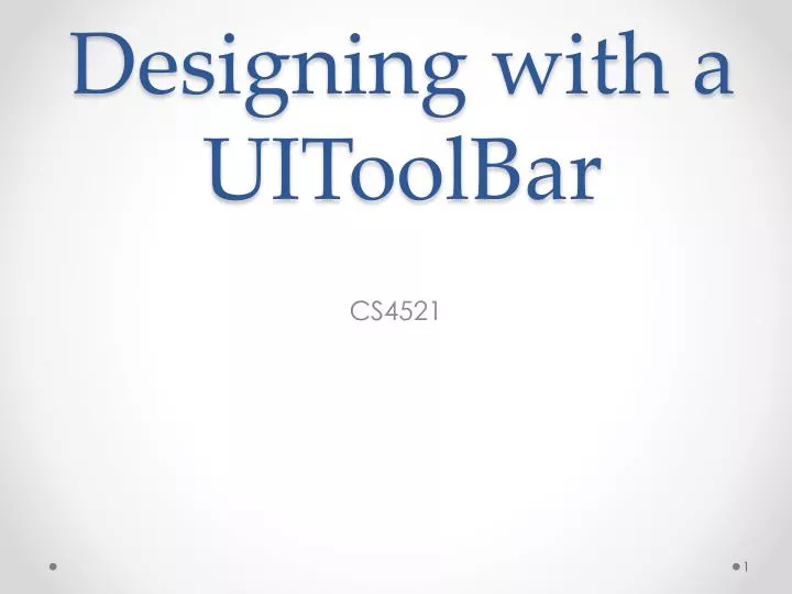 PPT - Designing with a UIToolBar PowerPoint Presentation, free download ...